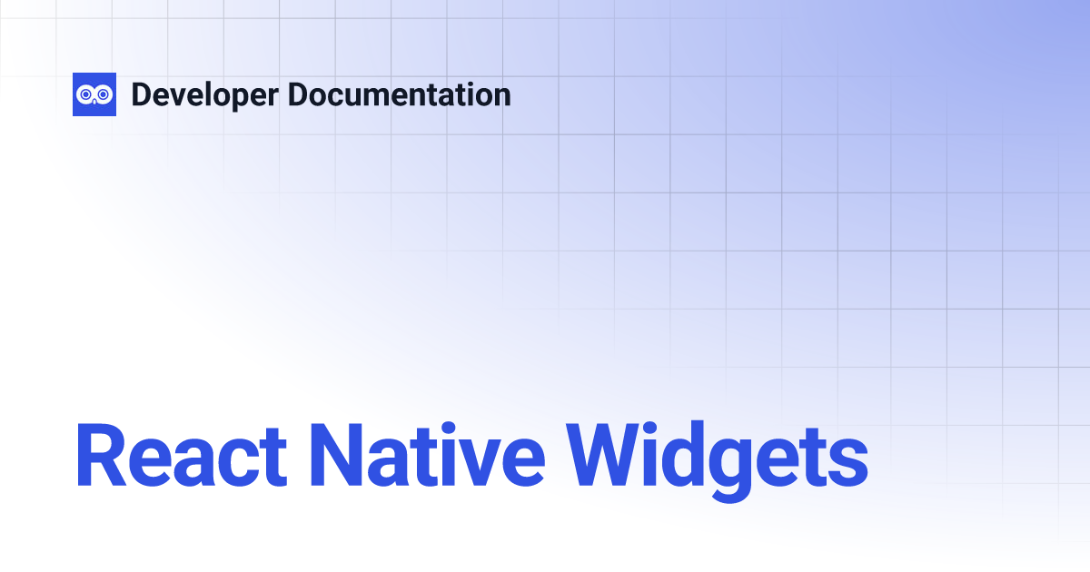 React Native Widgets | Developer Documentation