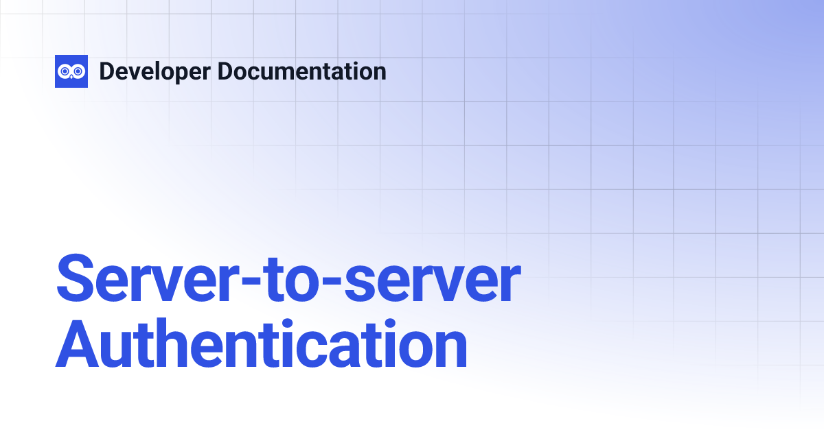 Server-to-server Authentication | Developer Documentation